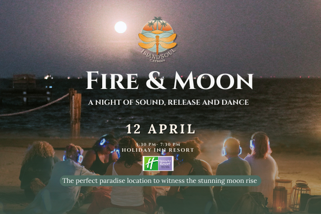 Fire and Moon: A Night of Sound, Release and Dance… | Explore Cayman